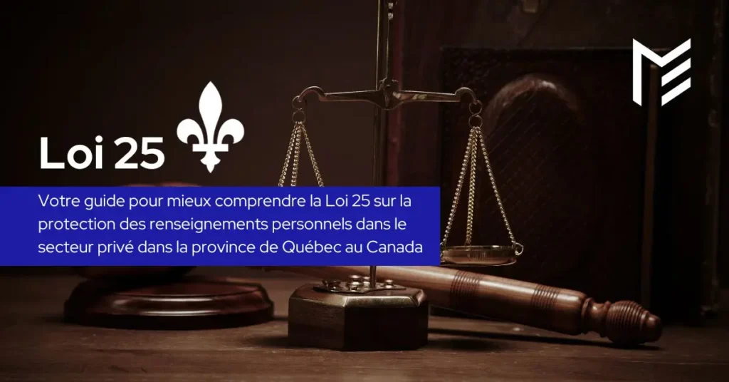 Loi 25 au Québec : Protection des renseignements personnels et gestion optimisée
